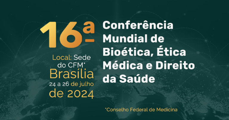 CFM traz Conferência Mundial de Bioética, Ética Médica e Direito da ...
